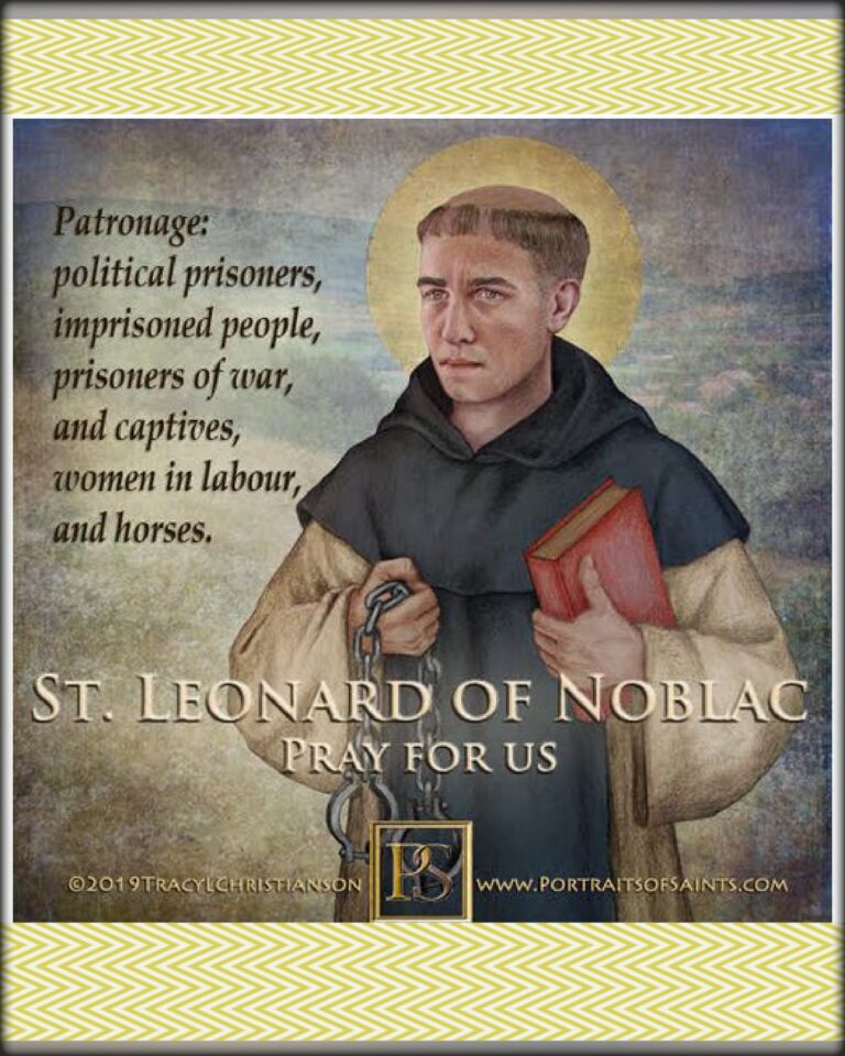FEAST OF ST LEONARD OF NOBLAC - 6th NOVEMBER - Prayers and Petitions