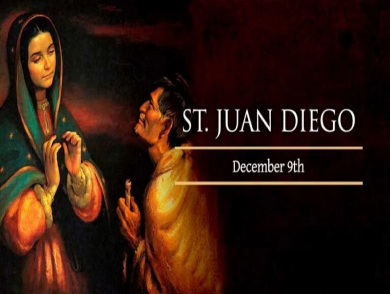 FEAST OF SAINT JUAN DIEGO - 9th DECEMBER - Prayers and Petitions