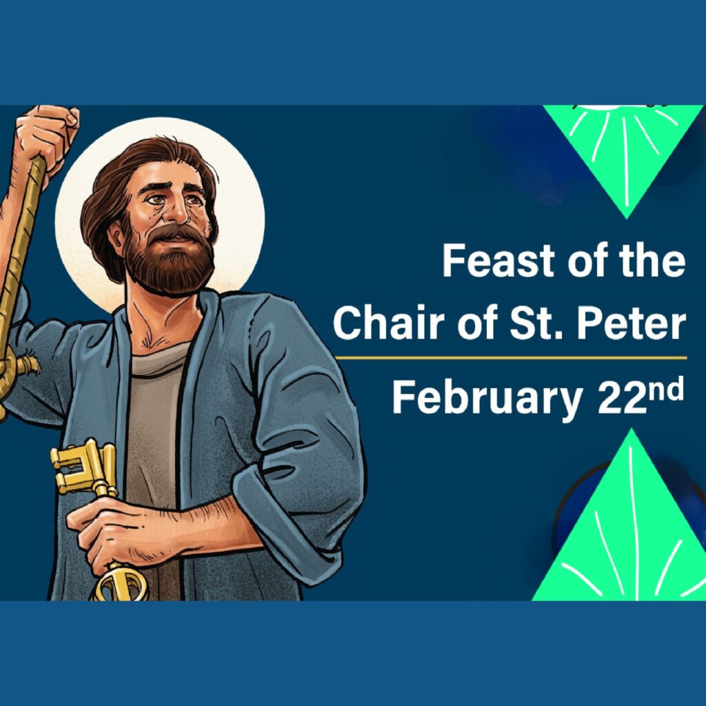 FEAST OF THE CHAIR OF SAINT PETER – 22nd FEBRUARY - Prayers and Petitions