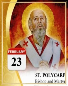 FEAST OF SAINT POLYCARP - 23rd FEBRUARY - Prayers and Petitions