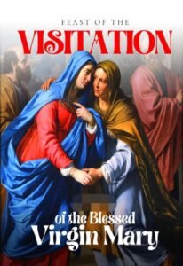 FEAST OF THE VISITATION - 31st MAY - Prayers and Petitions