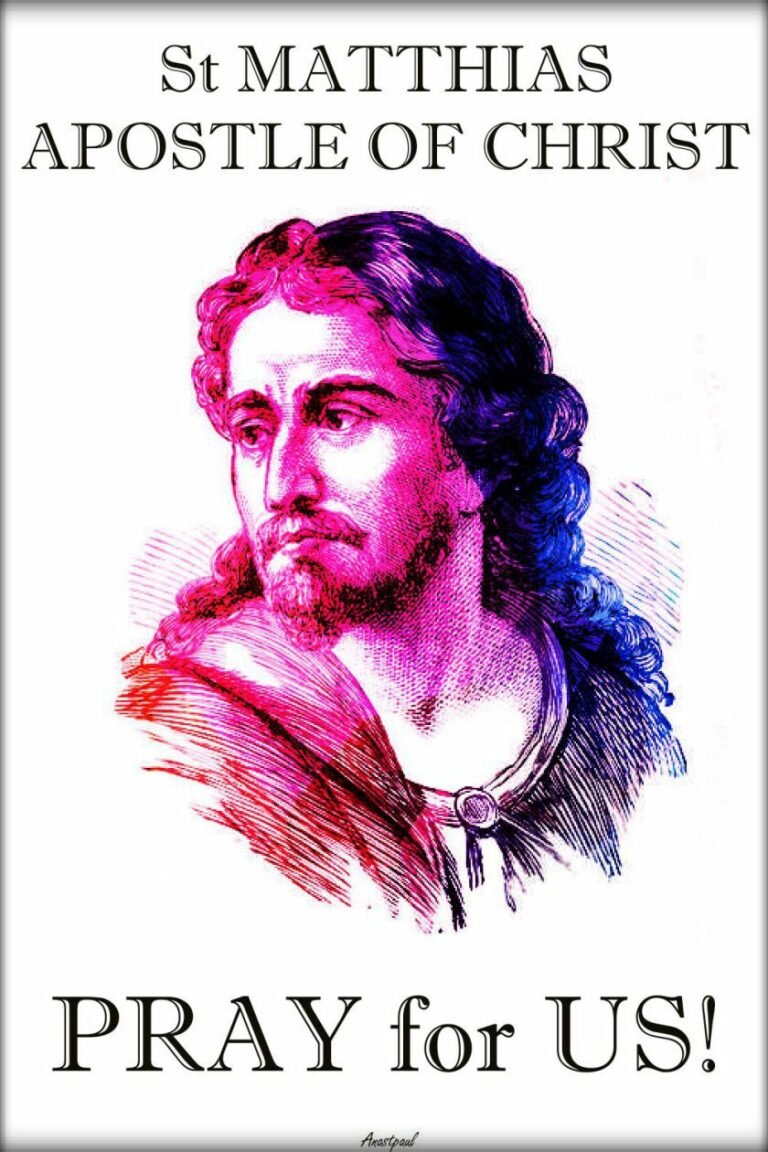FEAST OF SAINT MATTHIAS, THE APOSTLE - 14th MAY - Prayers and Petitions