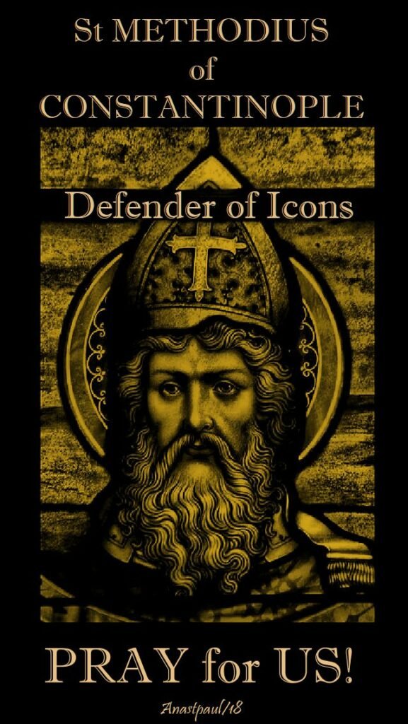 FEAST OF SAINT METHODIUS I OF CONSTANTINOPLE - 14, JUNE - Prayers and ...