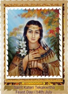 FEAST OF SAINT KATERI TEKAKWITHA, VIRGIN - 14th JULY - Prayers and ...