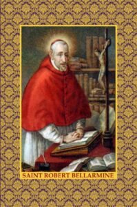 FEAST OF SAINT ROBERT BELLARMINE, CARDINAL BISHOP AND DOCTOR OF THE ...