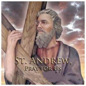FEAST OF SAINT ANDREW THE APOSTLE – 30th NOVEMBER - Prayers and Petitions