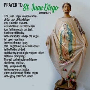 FEAST OF SAINT JUAN DIEGO - 9th DECEMBER - Prayers and Petitions