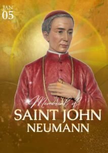 FEAST OF SAINT JOHN NEUMANN - 5th JANUARY - Prayers and Petitions
