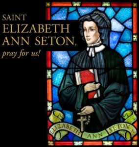 FEAST OF SAINT ELIZABETH ANN SETON – 4th JANUARY - Prayers and Petitions