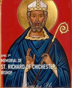 FEAST OF SAINT RICHARD OF CHICHESTER – 3rd APRIL - Prayers and Petitions
