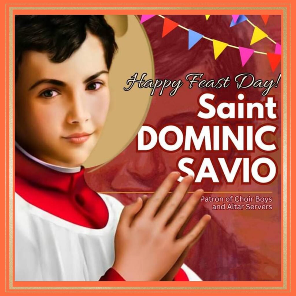 FEAST OF SAINT DOMINIC SAVIO – 6th MAY - Prayers and Petitions