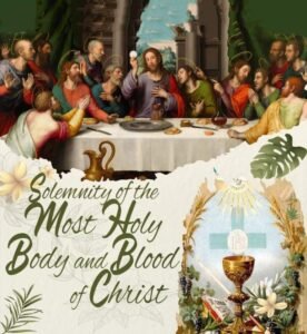 FEAST OF CORPUS CHRISTI – SOLEMNITY OF THE MOST HOLY BODY AND BLOOD OF ...