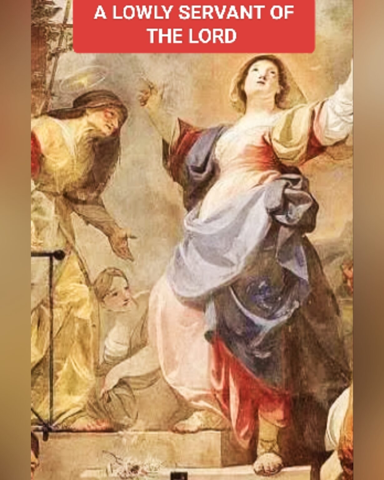 Day Seven of Lent – A Lowly Servant of the Lord - Prayers and Petitions