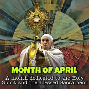 DEVOTION OF THE MONTH OF APRIL TO THE HOLY SPIRIT AND THE HOLY ...