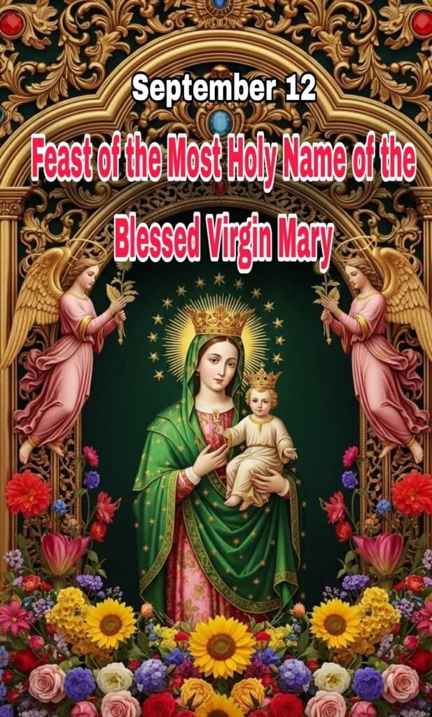 FEAST OF THE MOST HOLY NAME OF THE BLESSED VIRGIN MARY – 12th SEPTEMBER ...